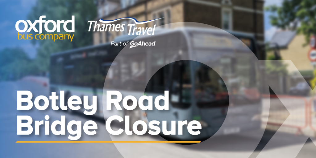 Botley Road Closure - Oxford Bus Company and Thames Travel
